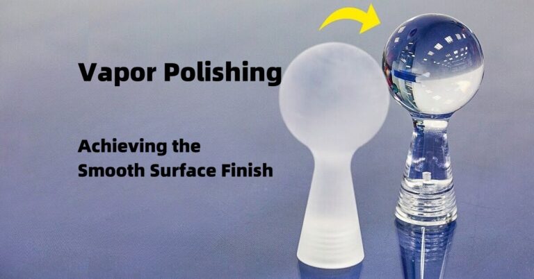 Vapor Polishing: Achieving the Smooth Surface Finish | AT-Machining